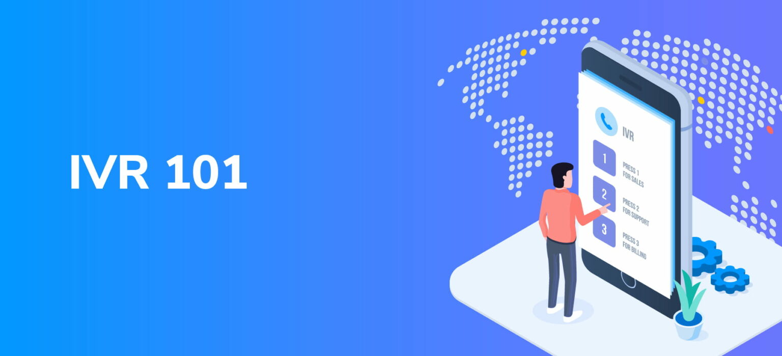 The Ultimate Guide to Interactive Voice Response (IVR) [What is IVR, Types, and Business benefits]