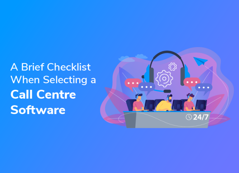 A Brief Checklist on Selecting a Right Call Center Software