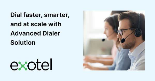 Advanced Dialer Solution | Auto Dialer | Exotel