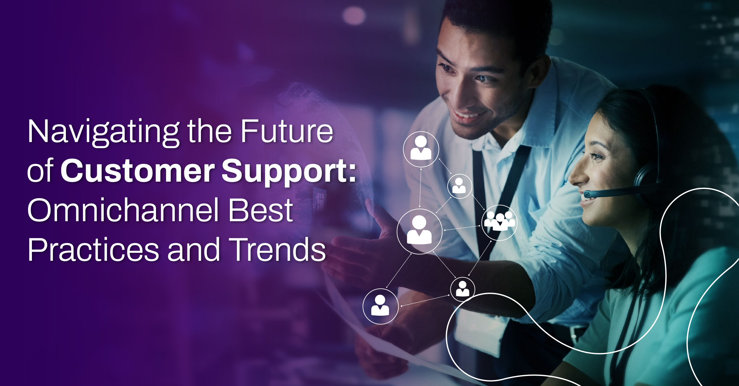 Omnichannel Contact Centers Best Practices for Customer Support