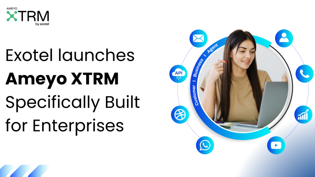 Exotel Launches New Product: Ameyo XTRM, Built for Enterprises