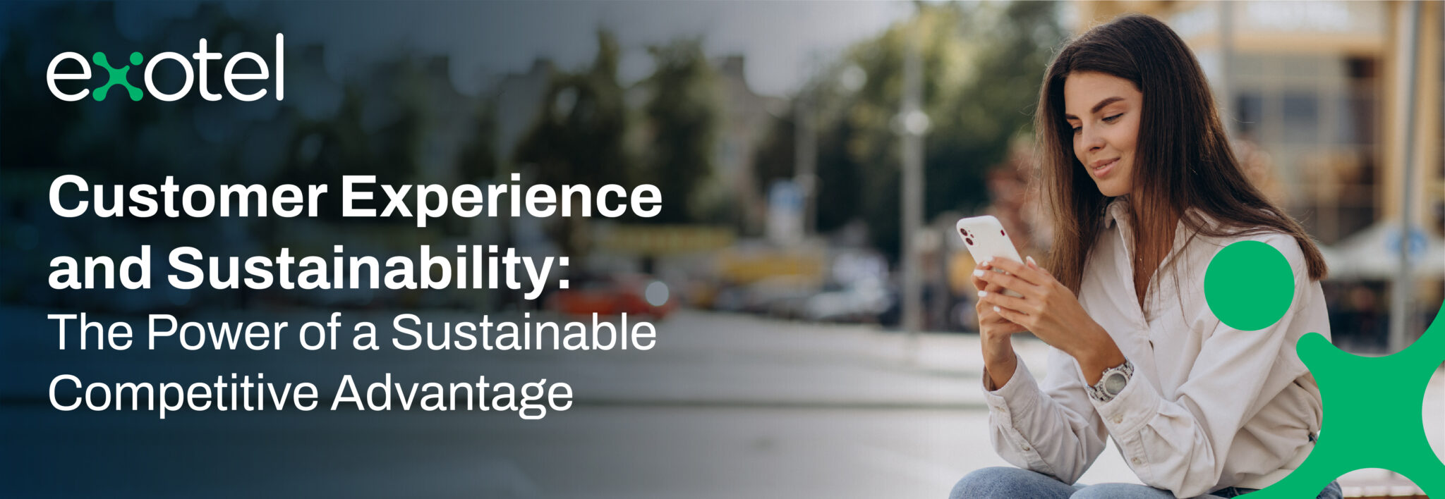 Customer Experience & Sustainability: A New Competitive Edge