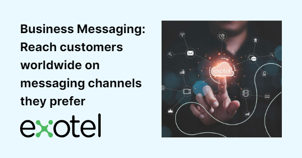 Exotel Business Messaging: Omnichannel CX Solution