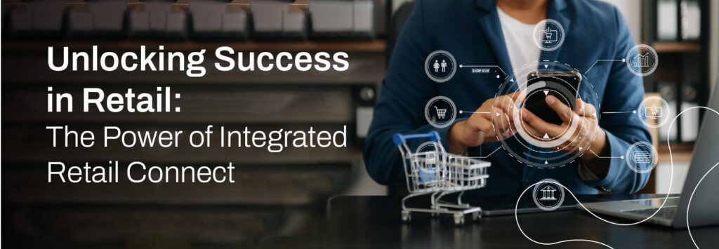 How Integrated Retail Connect Drives Success in Retail | Exotel