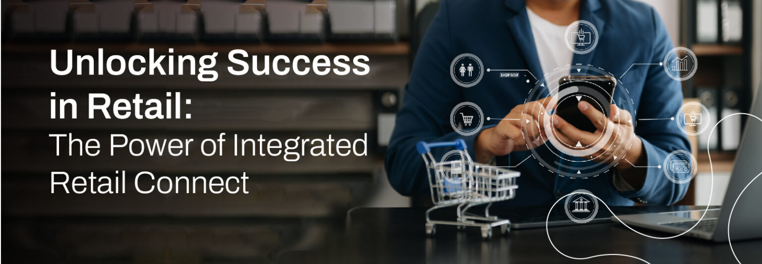 How Integrated Retail Connect Drives Success in Retail | Exotel