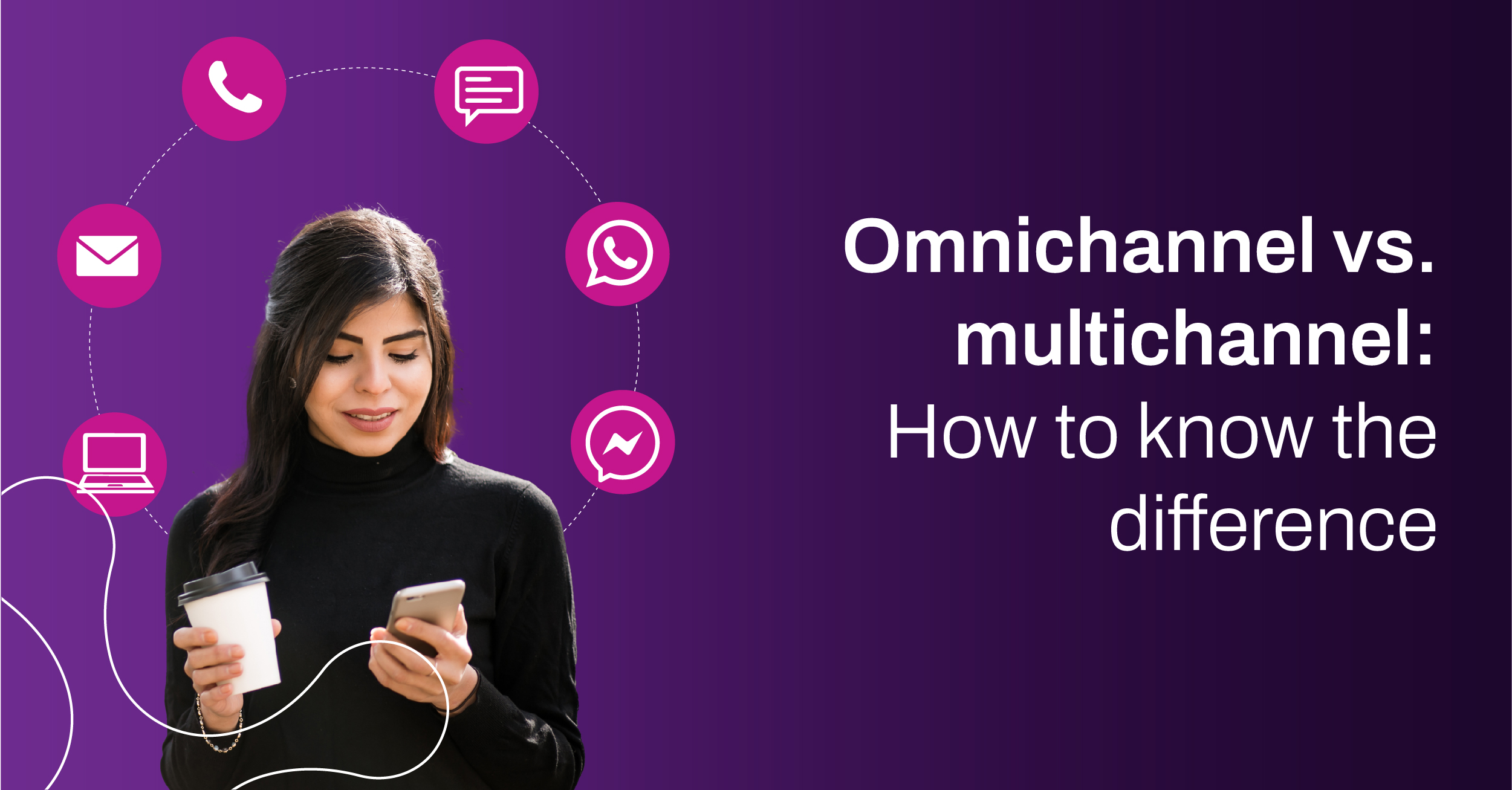 Omnichannel vs Multichannel Experiences : Know the Difference Omnichannel vs Multichannel Experiences : Know the Difference