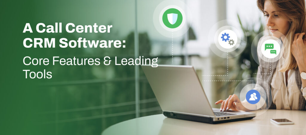 Call Center CRM Software Explained: Features & Tools | Exotel