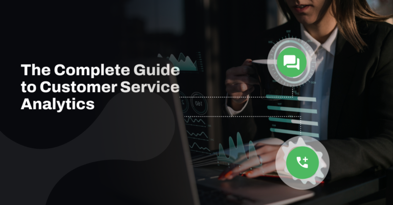 Customer Service Analytics: Types, Benefits & Best Practices