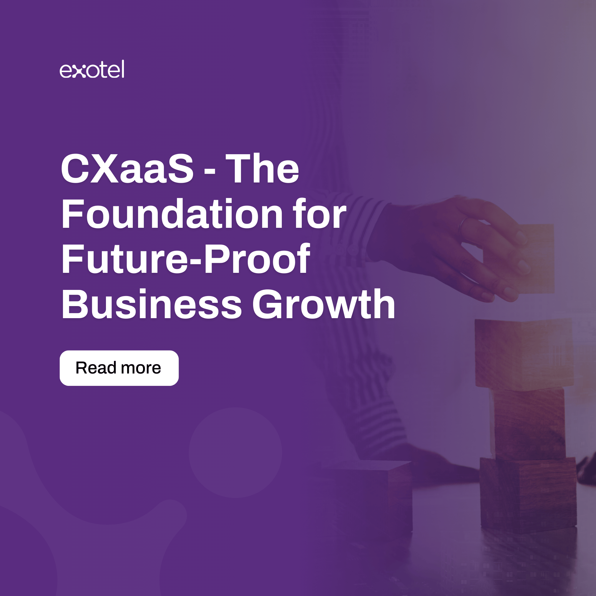 CXaaS - The Foundation for Future-Proof Business Growth | Exotel
