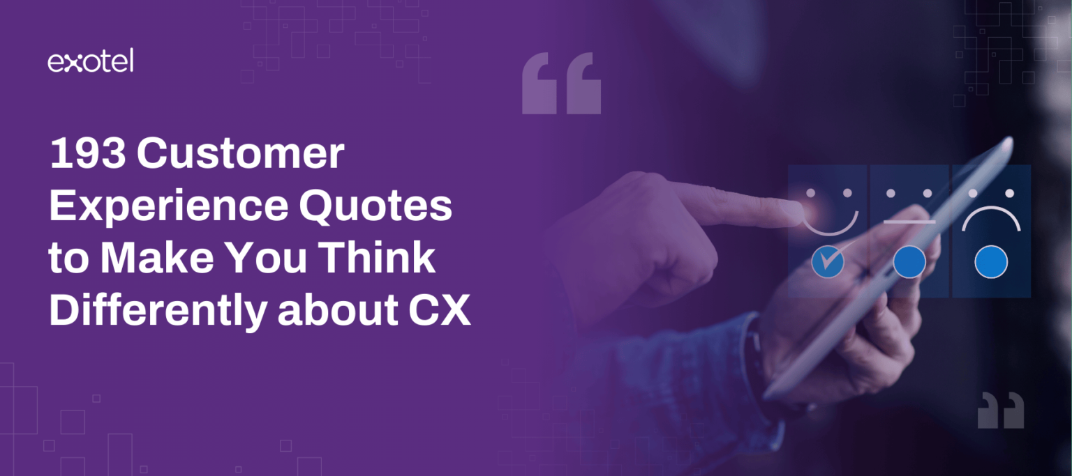 Customer Experience Quotes to Make You Think Differently about CX | Exotel