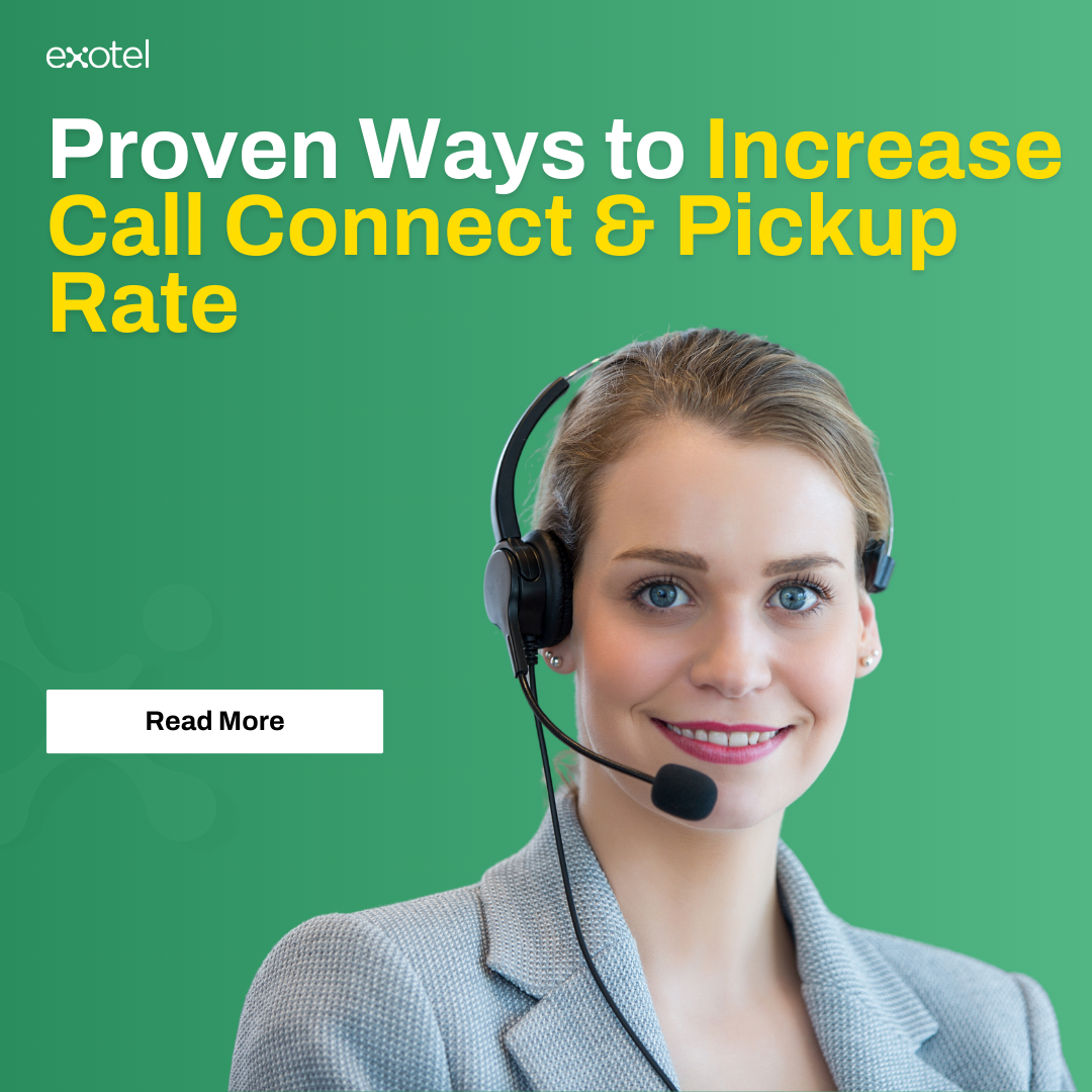 5 Proven Ways to Increase Call Connect & Pickup Rate | Exotel