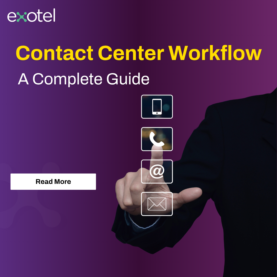 A Complete Guide on Contact Center Workflow | Exotel